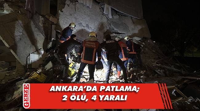 Ankara'da bir binada patlama meydana geldi - ASAYİŞ - Gebze Yenigün