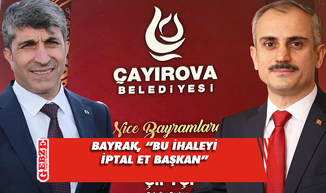 Bayrak, Çayırova Belediyesi'nin o ihalesini eleştirdi - SİYASET - Gebze ...