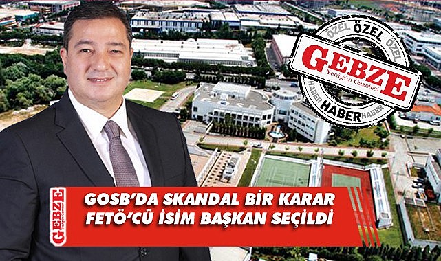 GOSB'a FETÖ'cü başkan - EKONOMİ - Gebze Yenigün